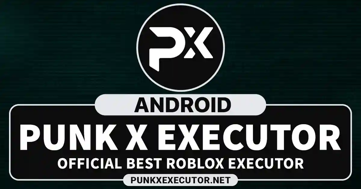 Download Punk X Executor For Android (Latest Version) - Punk X Executor